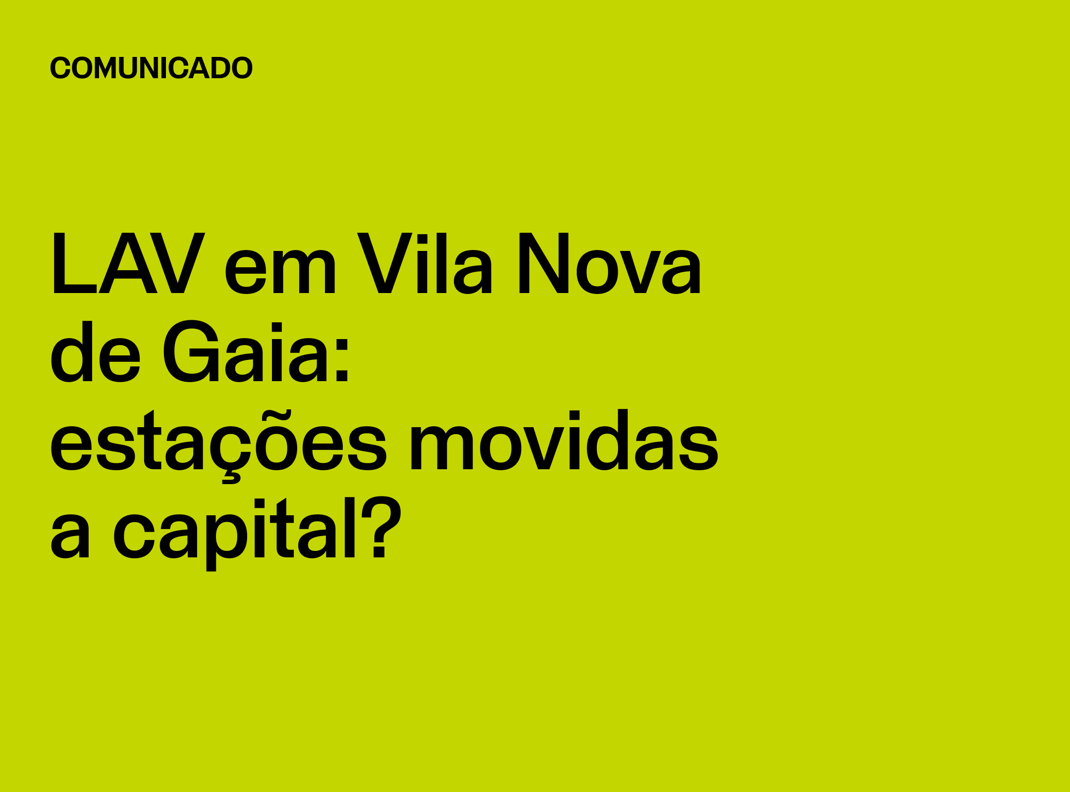 LAV em Vila Nova de Gaia: estações movidas a capital? - LIVRE
